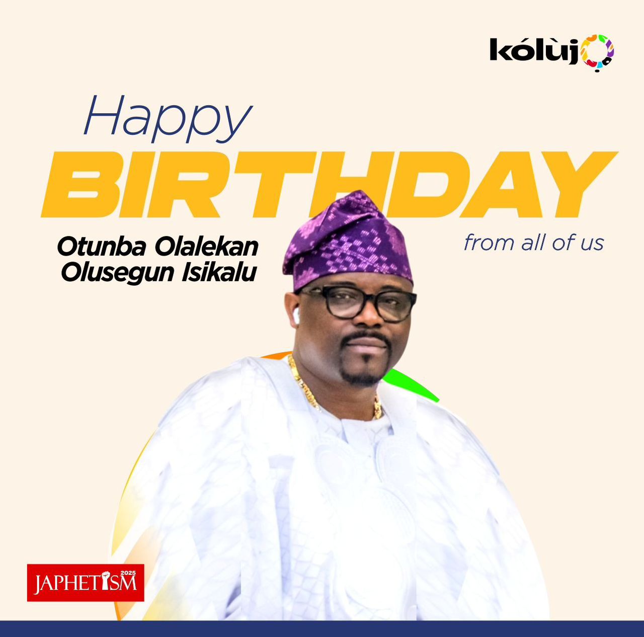Birthday: KOLUJO Team Celebrates Strong Backer, Otunba Segun Isikalu